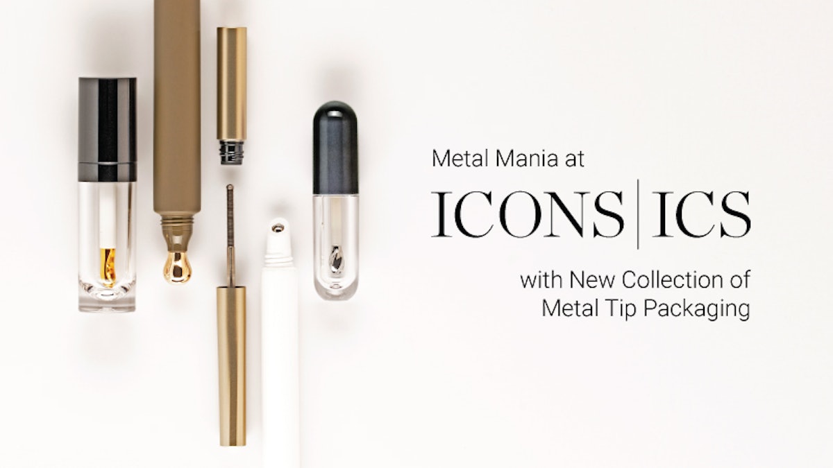 Metal Mania at ICONS|ICS with New Collection of Metal Tip Packaging ...